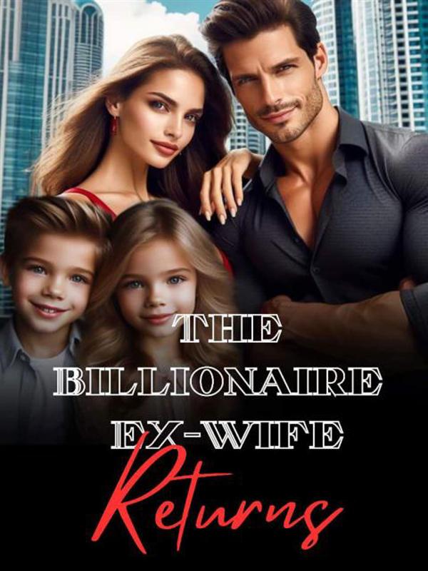 The Billionaire Ex-Wife Returns novel by Black Knight PDF Read Online ...