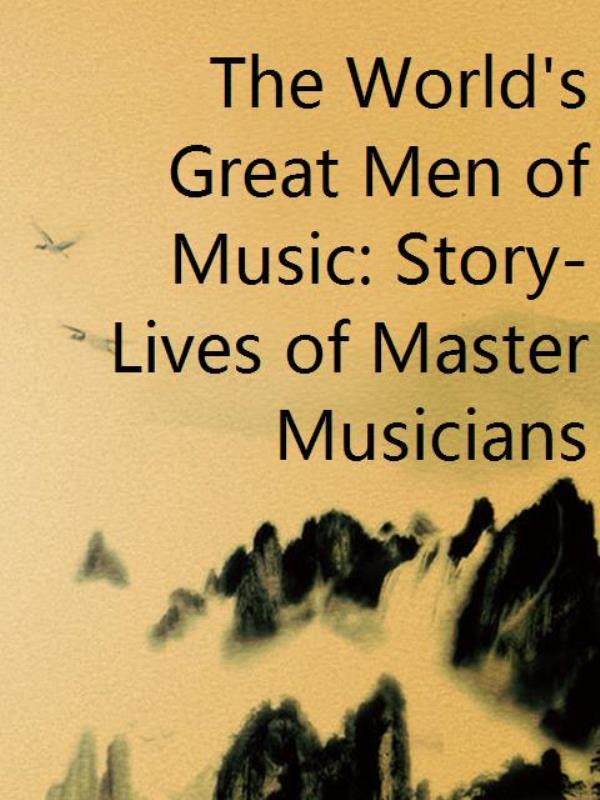 Read The World's Great Men of Music: Story-Lives of Master Musicians ...