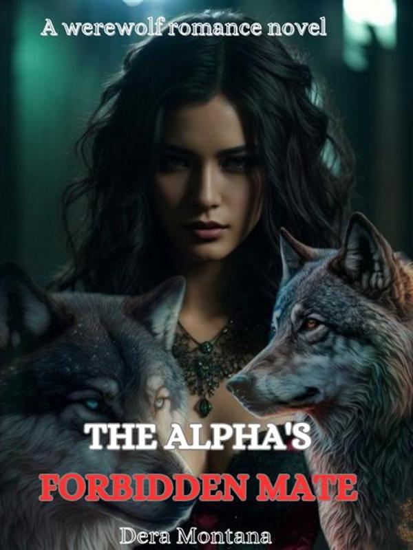 The Alpha's forbidden mate novel by Deramontana PDF Read Online - - MoboReader