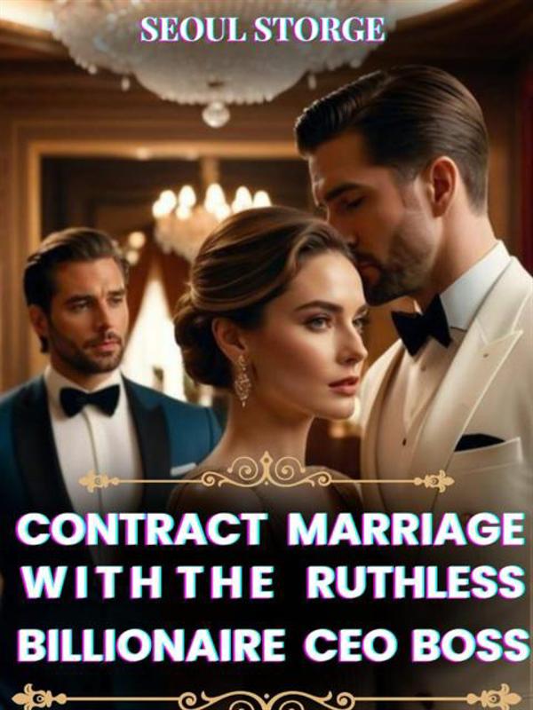 Contract marriage with the ruthless billionaire ceo boss novel by Seoul storge PDF Read Online ...