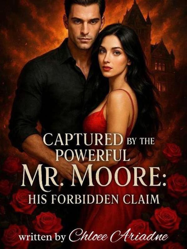 Captured By The Powerful Mr. Moore: His Forbidden Claim novel by Chloee Ariadne PDF Read Online ...