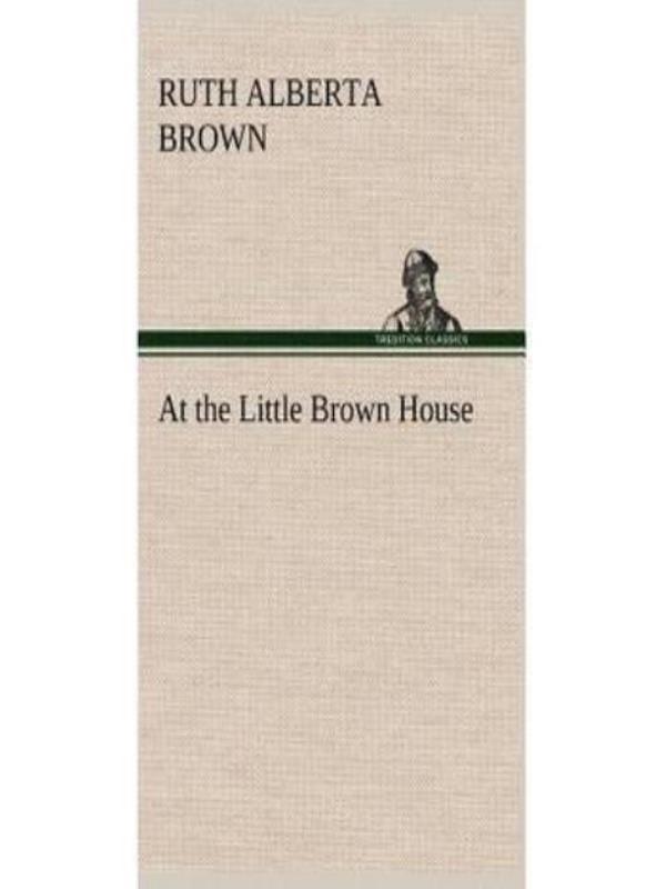Read At the Little Brown House Novel Book Online Free | Ruth Brown ...