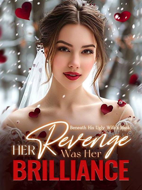 Beneath His Ugly Wife's Mask: Her Revenge Was Her Brilliance novel by ...