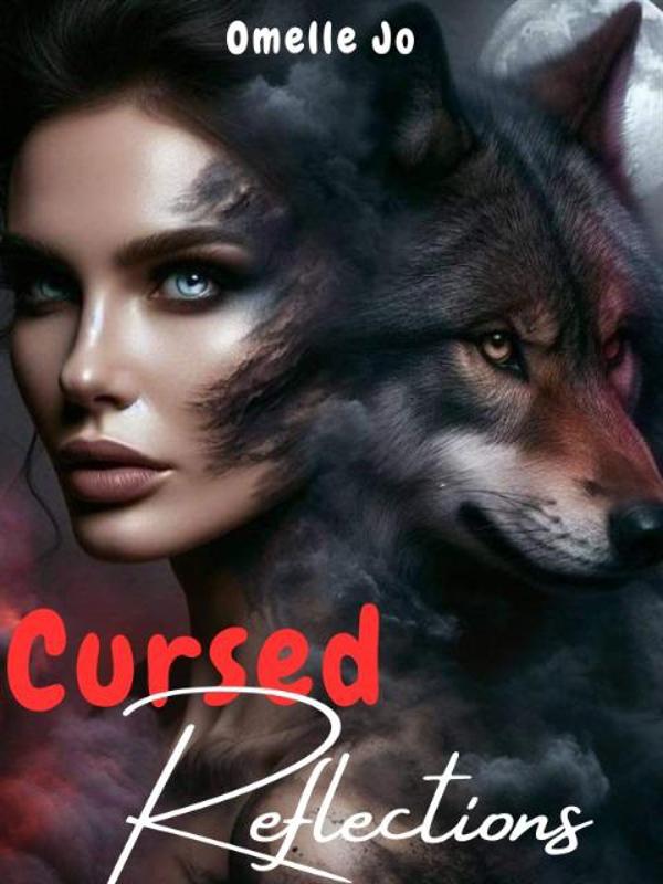 Cursed Reflections novel by Omelle Jo PDF Read Online - - MoboReader