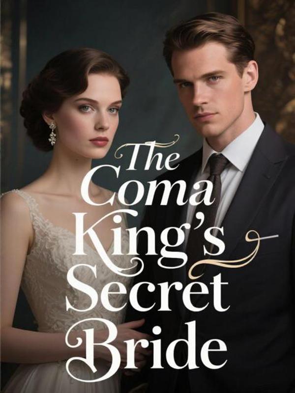 The Coma King\'s Secret Bride novel by Gavin PDF Read Online - - MoboReader