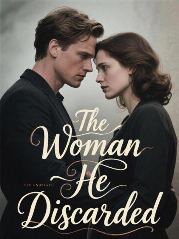 The Woman He Discarded novel by Gavin PDF Read Online - - MoboReader