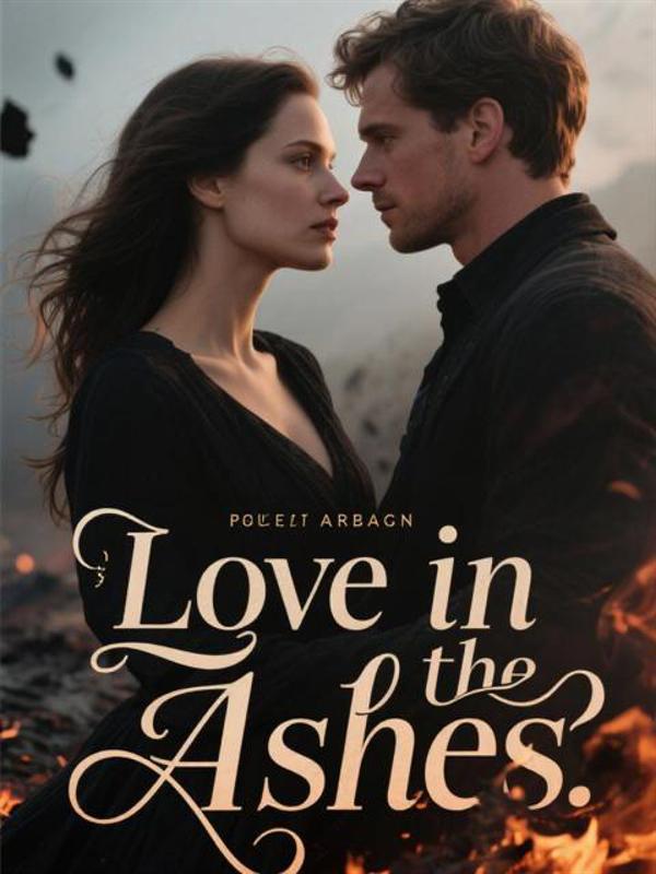 Love in the Ashes novel by Gavin PDF Read Online - - MoboReader