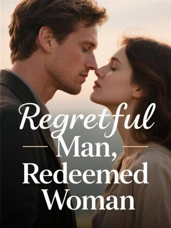 Regretful Man, Redeemed Woman novel by Gavin PDF Read Online - - MoboReader