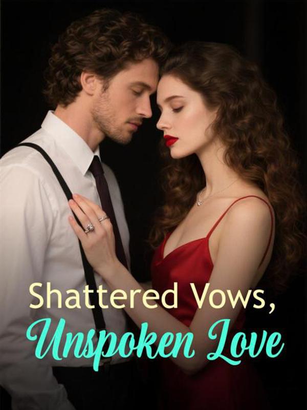 Shattered Vows, Unspoken Love novel by Mo Xiaoxiao PDF Read Online ...