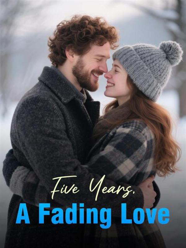 Five Years, A Fading Love novel Chapter 14 - - MoboReader