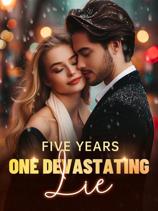 Five Years, One Devastating Lie novel Chapter 15 - Elana Thomas and ...