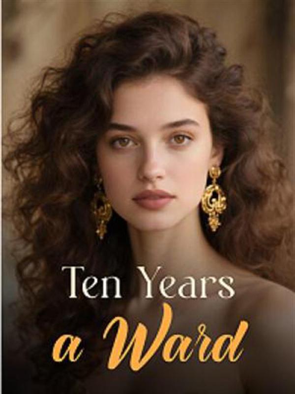 Ten Years a Ward novel Chapter 1 No.1 - Ava Miller and Ethan Hayes ...