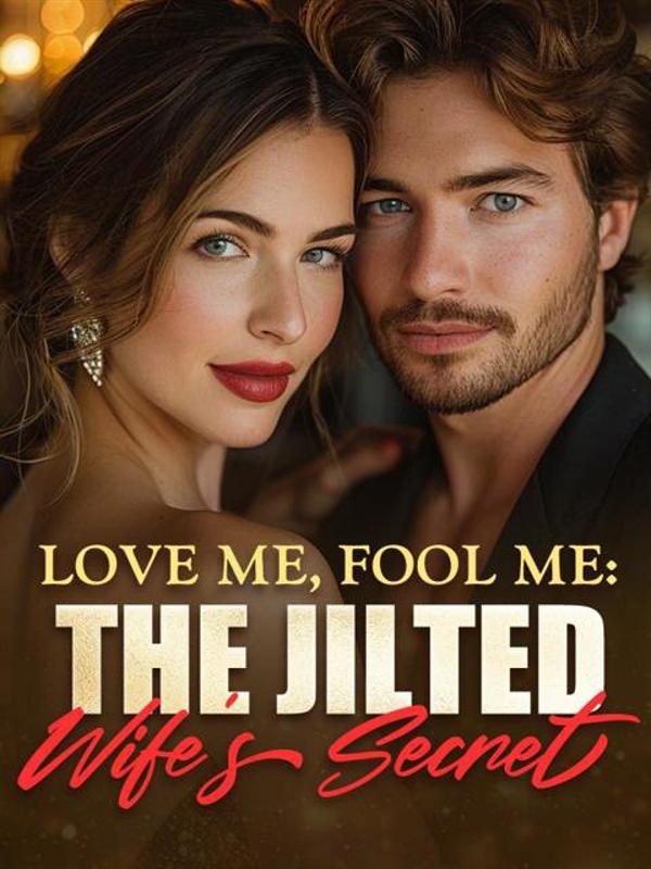 Love Me, Fool Me: The Jilted Wife's Secret novel by Beckett Roan PDF ...