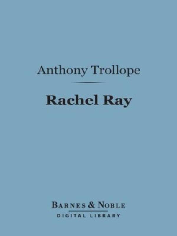 Read Rachel Ray Novel Book Online Free | Anthony Trollope Novels | Top ...