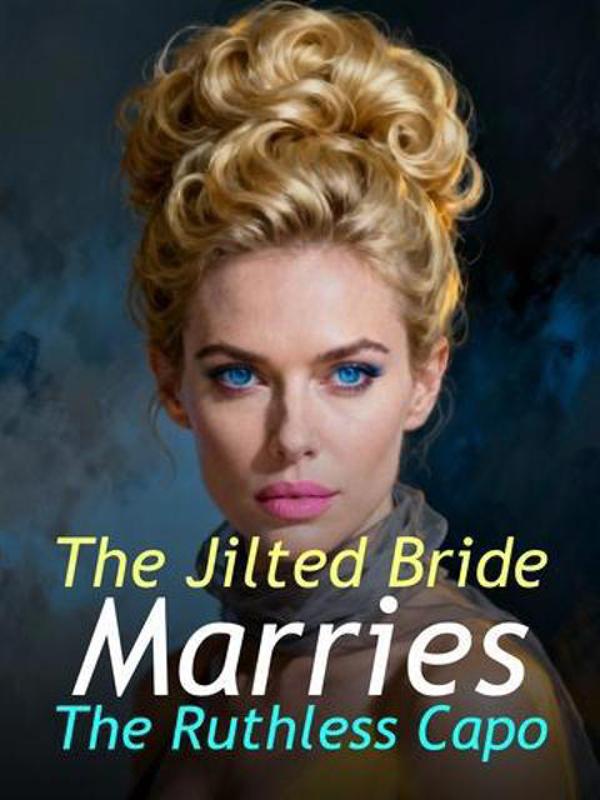 The Jilted Bride Marries The Ruthless Capo novel by Ying Suhua PDF Read ...