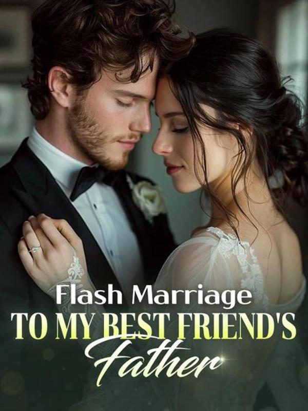 Flash Marriage To My Best Friend's Father novel Chapter 1 No.1 - - ManoBook