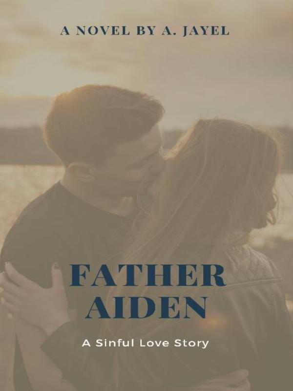 Father Aiden: A Sinful Love Story novel by A. Jayel PDF Read Online - MoboReader
